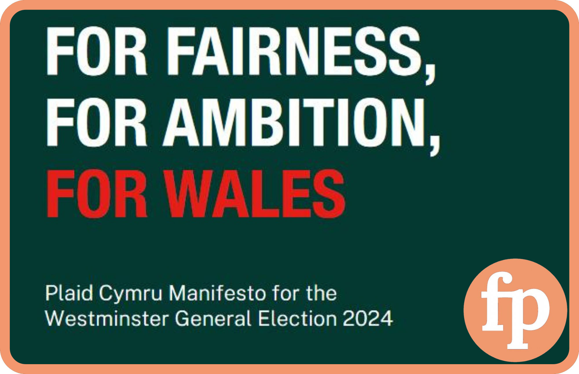 General Election 2024: A glance at the Plaid Cymru Manifesto - Forge Press