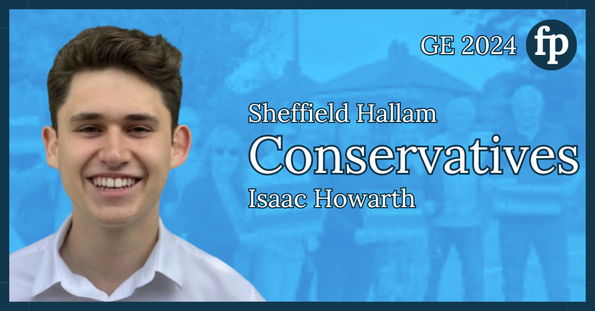 Sheffield Hallam Candidate Spotlights: Isaac Howarth, Conservative ...